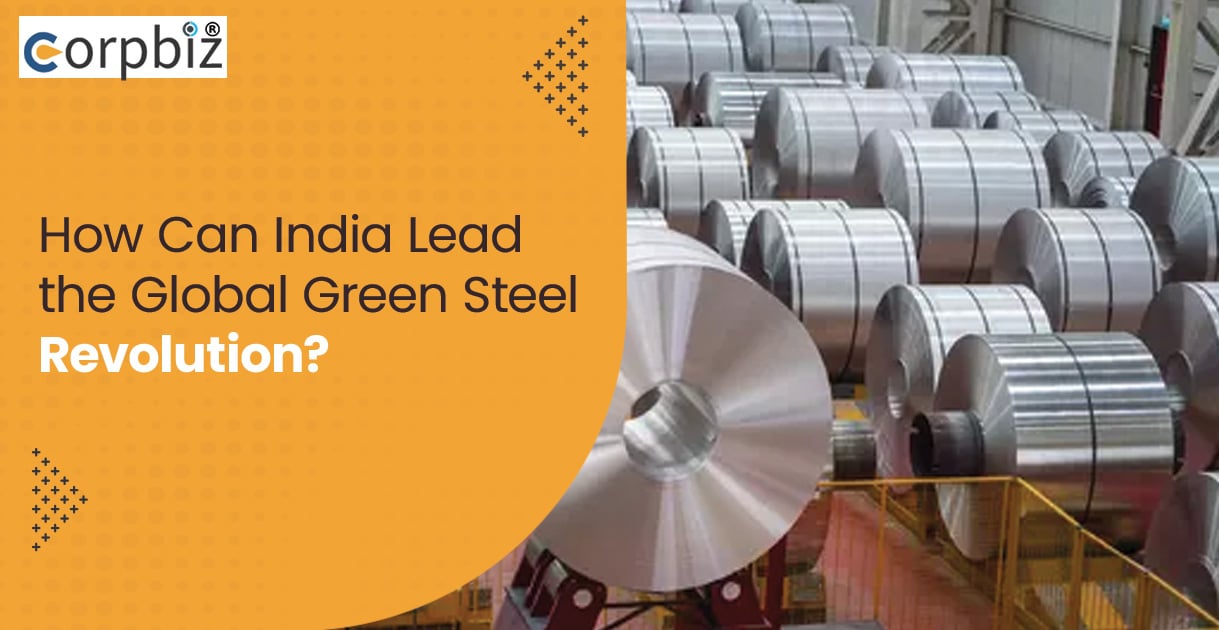 Green Steel Revolution: Can India Take the Lead? - Corpbiz