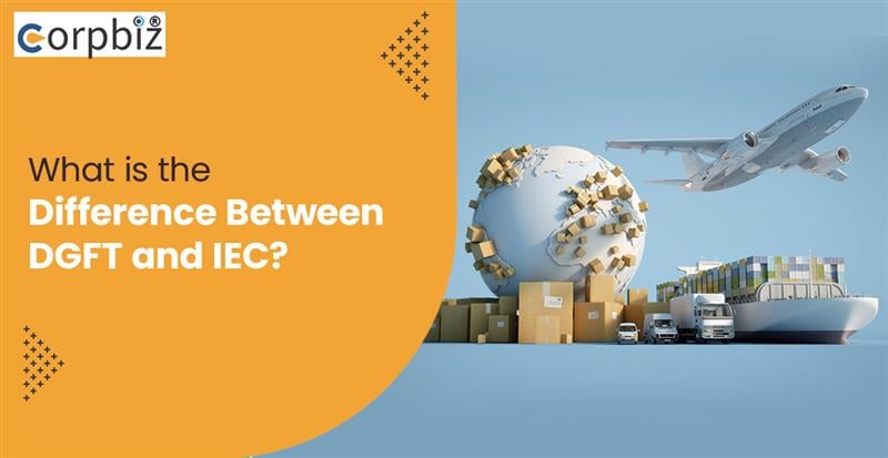 Difference Between DGFT and IEC – A Complete Guide- Corpbiz
